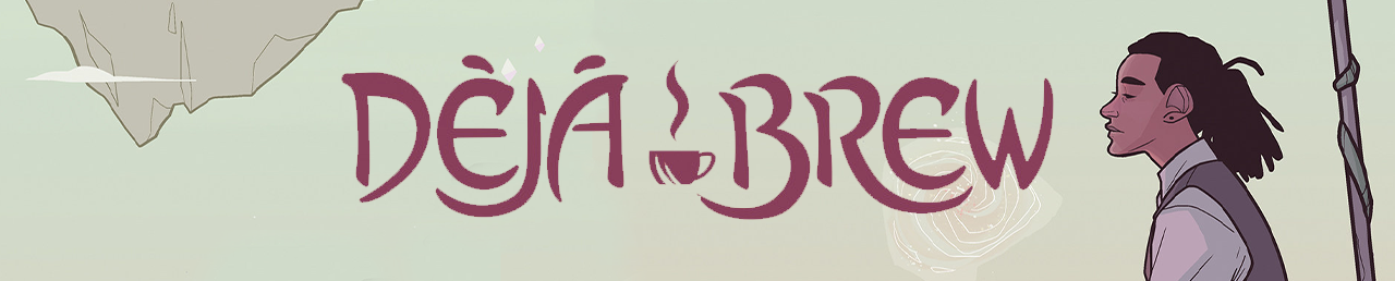 DÉJÀ BREW - Written by Taneka Stotts - Webcomic